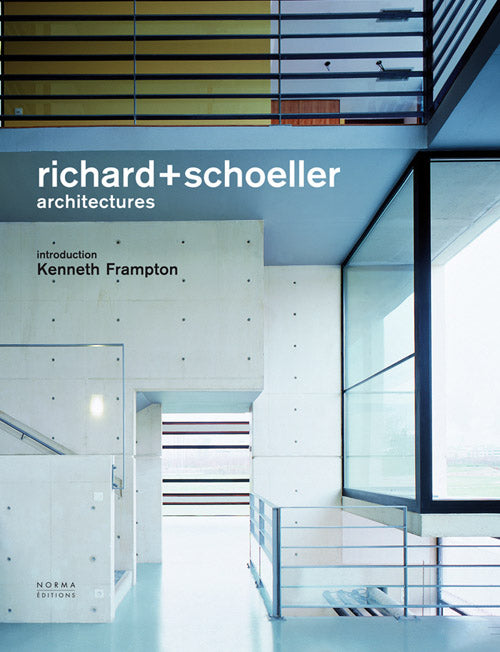 Richard + Schoeller: Architecture – Editions Norma